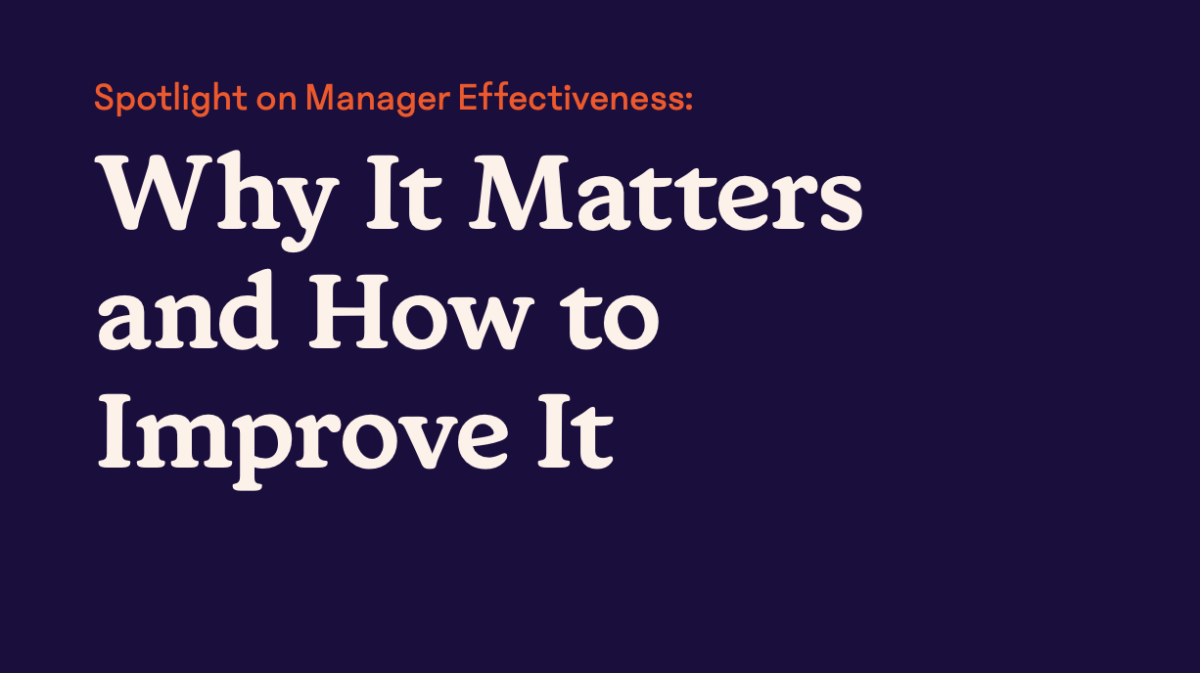 Spotlight on Manager Effectiveness: Why It Matters and How to Improve ...